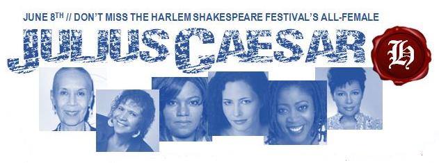 Harlem Shakespeare Festival Presents All Female Julius Caesar
